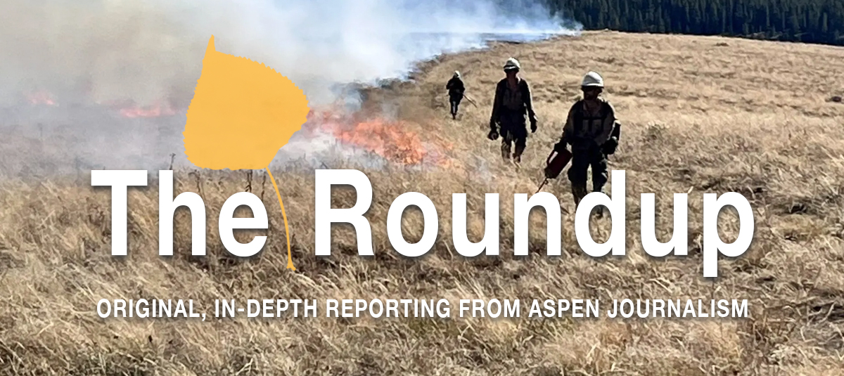 The Roundup | Local efforts affected by federal decisions - Aspen ...